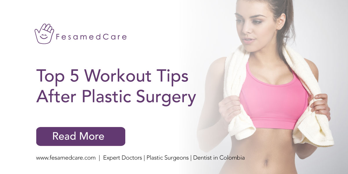 Top 5 Workout Tips After Plastic Surgery - Fesamedcare | Consultation ...