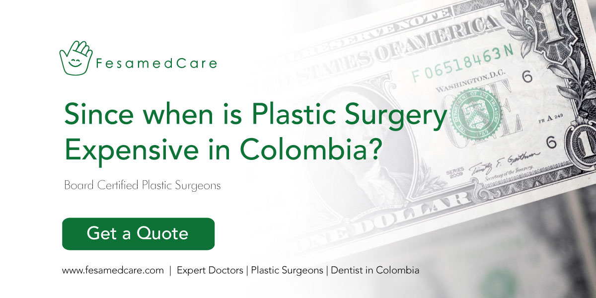 Since when is Plastic Surgery Expensive in Colombia - Fesamedcare ...